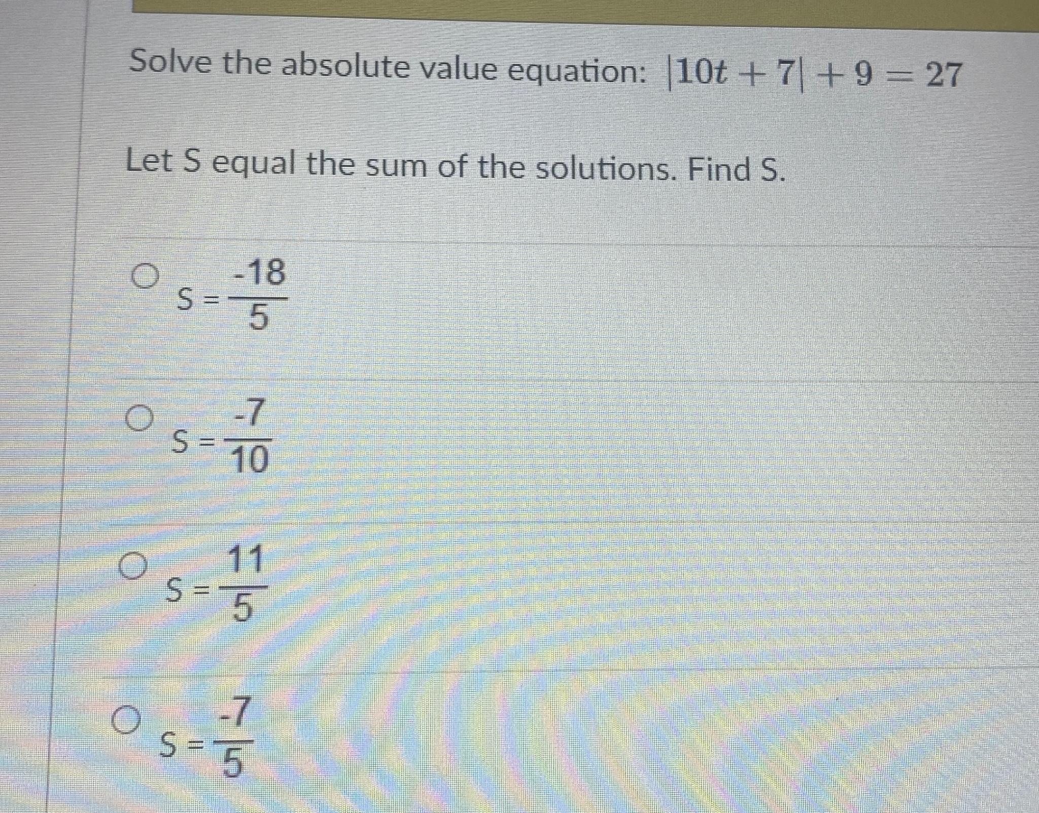 Solved Solve the absolute value equation: |10t+7|+9=27Let S | Chegg.com