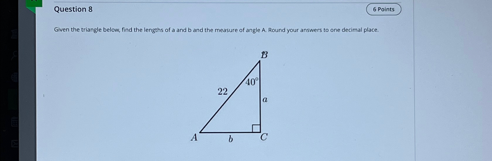 Solved Question 86 ﻿PointsGiven the triangle below, find the | Chegg.com