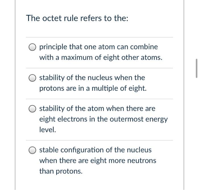 Solved The octet rule refers to the: principle that one atom | Chegg.com