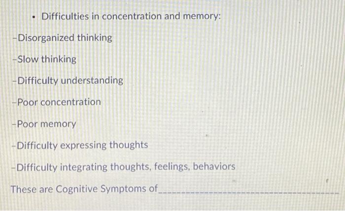Solved • Difficulties in concentration and memory: | Chegg.com