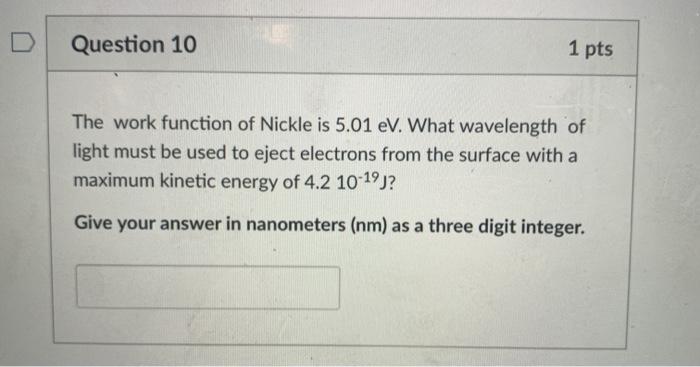 Solved Question 10 1 pts The work function of Nickle is 5.01 | Chegg.com
