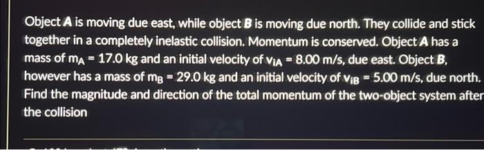 Solved Object A is moving due east, while object B is moving | Chegg.com