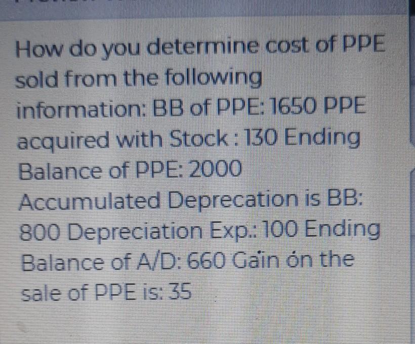 Solved How do you determine cost of PPE sold from the | Chegg.com