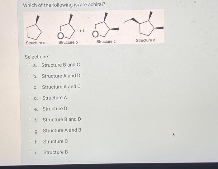 Solved Which of the following is/are achiral? Select one: a. | Chegg.com