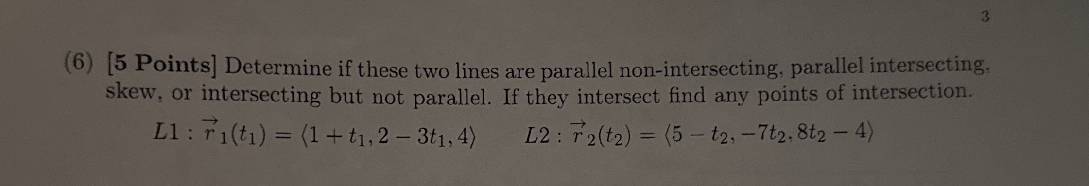 Solved (6) [5 ﻿Points] ﻿Determine if these two lines are | Chegg.com