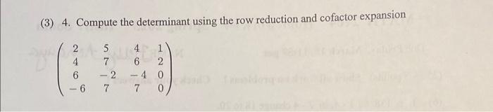 Solved (3) 4. Compute the determinant using the row | Chegg.com
