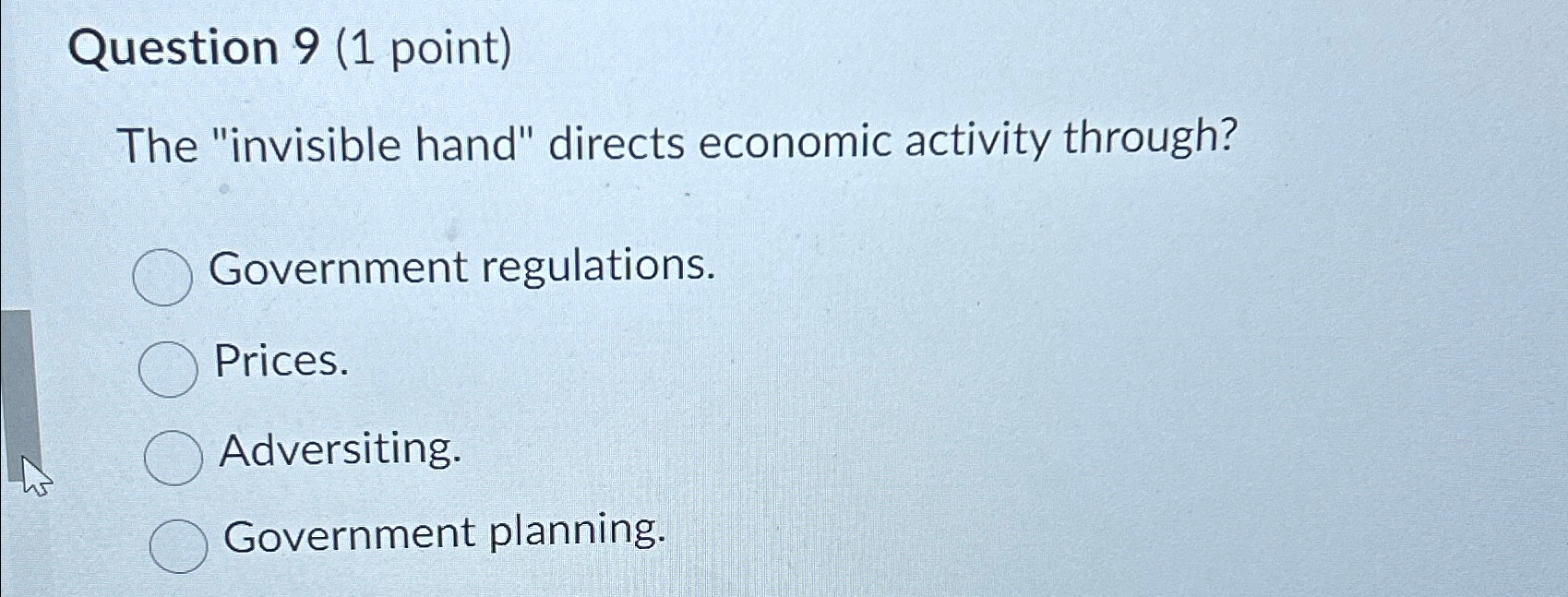 Solved Question 9 (1 ﻿point)The "invisible hand" directs | Chegg.com
