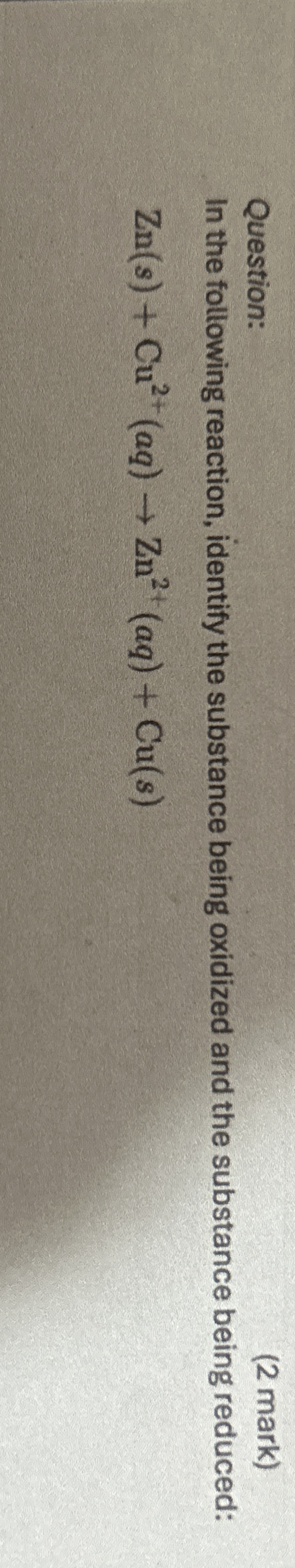 Solved Question:(2 ﻿mark)In the following reaction, identify | Chegg.com