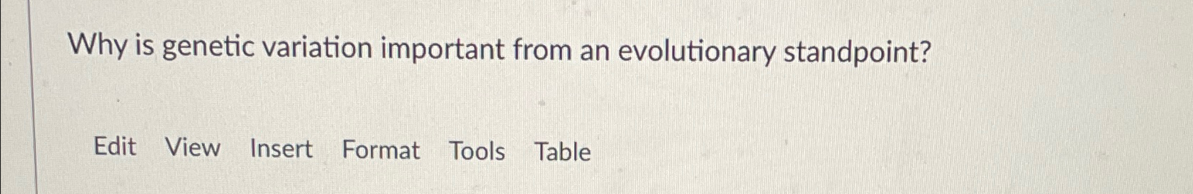 Solved Why is genetic variation important from an | Chegg.com