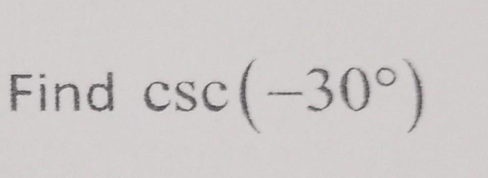 Solved Find csc(-30°) | Chegg.com
