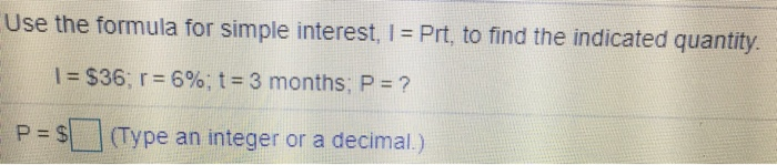 Solved Use the formula for simple interest, I = Prt, to find | Chegg.com
