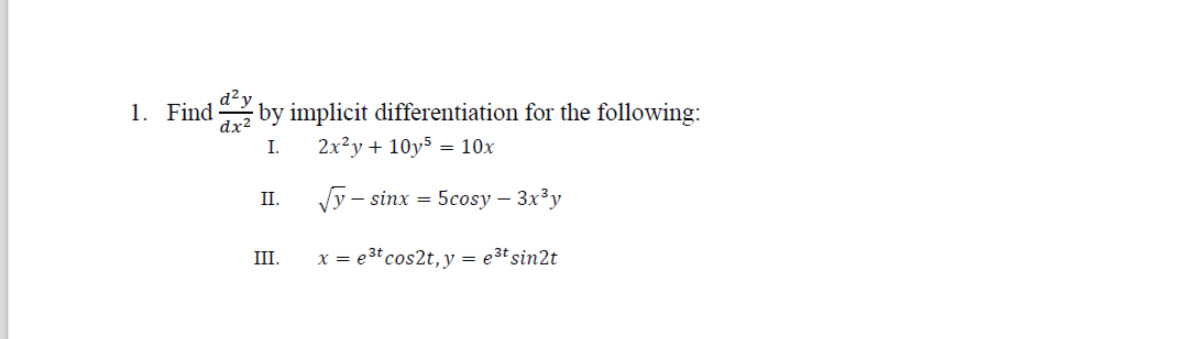 Solved Find d2ydx2 ﻿by implicit differentiation for the | Chegg.com
