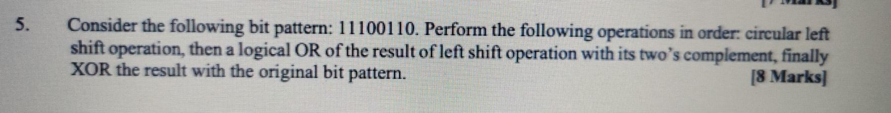 Solved 5. Consider the following bit pattern: 11100110. | Chegg.com