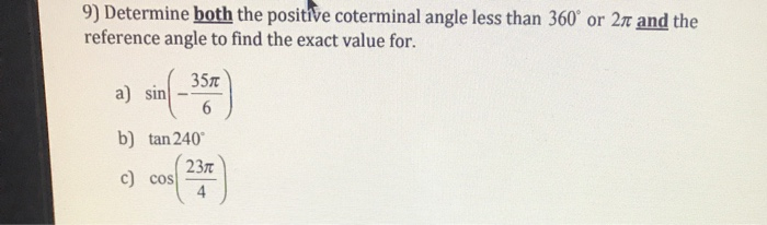 Solved 9) Determine both the positive coterminal angle less | Chegg.com