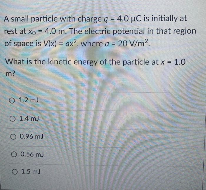 Solved A small particle with charge q=4.0μC is initially at | Chegg.com