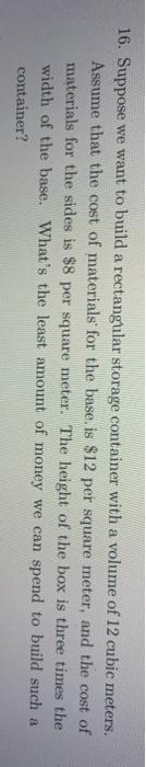 Solved 16. Suppose we want to build a rectangular storage | Chegg.com