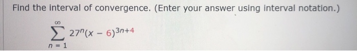 Solved Find the interval of convergence. (Enter your answer | Chegg.com