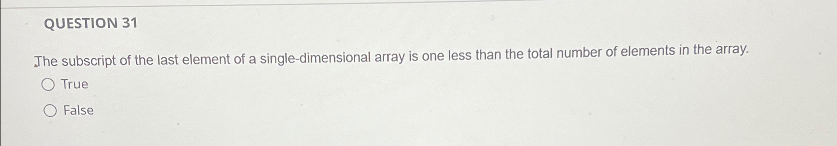 Solved QUESTION 31The subscript of the last element of a | Chegg.com