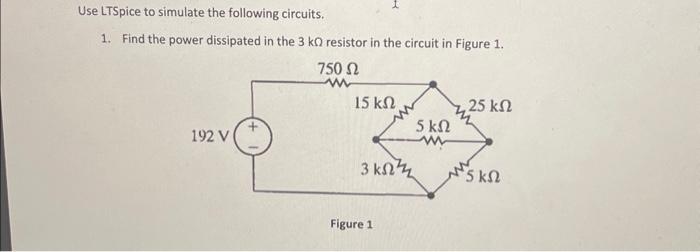 Use LTSpice to simulate the following circuits. 1. | Chegg.com