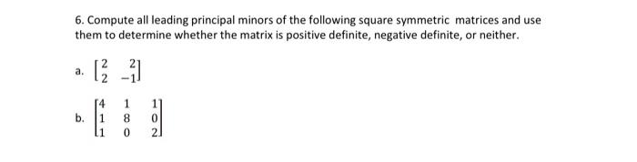 Solved 6. Compute all leading principal minors of the | Chegg.com