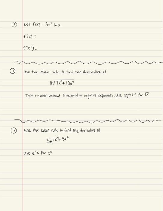 Solved Let f(x)=3x5lnx f′(x)= f′(e4)= use the chain rule to | Chegg.com