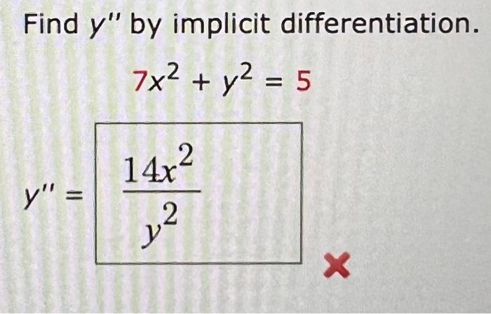 Solved Find y′′ by implicit differentiation. y′′=y214x2 | Chegg.com
