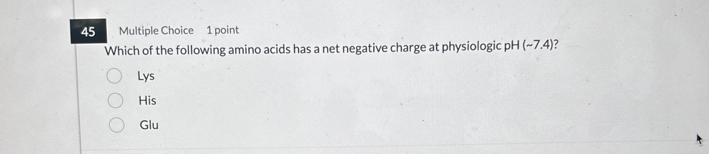 Solved 45Multiple Choice1 ﻿pointWhich of the following amino | Chegg.com