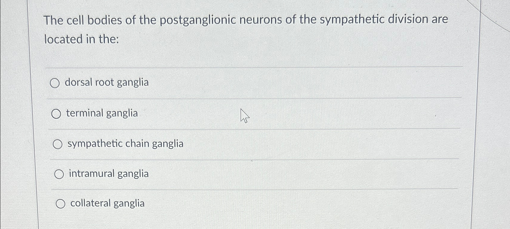 Solved The cell bodies of the postganglionic neurons of the | Chegg.com