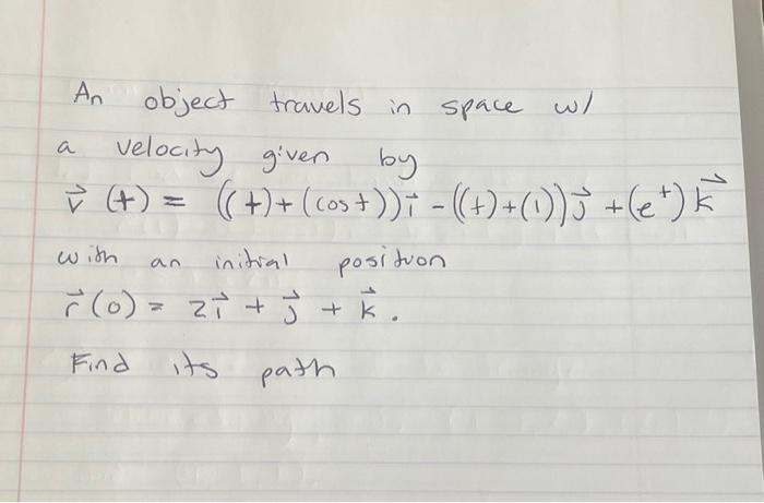An object travels in space ω/ a velocity given by | Chegg.com