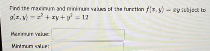 Solved Find the maximum and minimum values of the function | Chegg.com