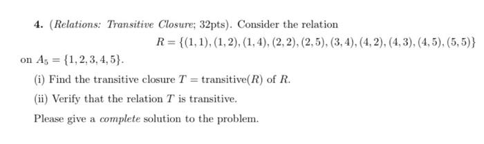 Solved 4. (Relations: Transitive Closure: 32pts). Consider | Chegg.com