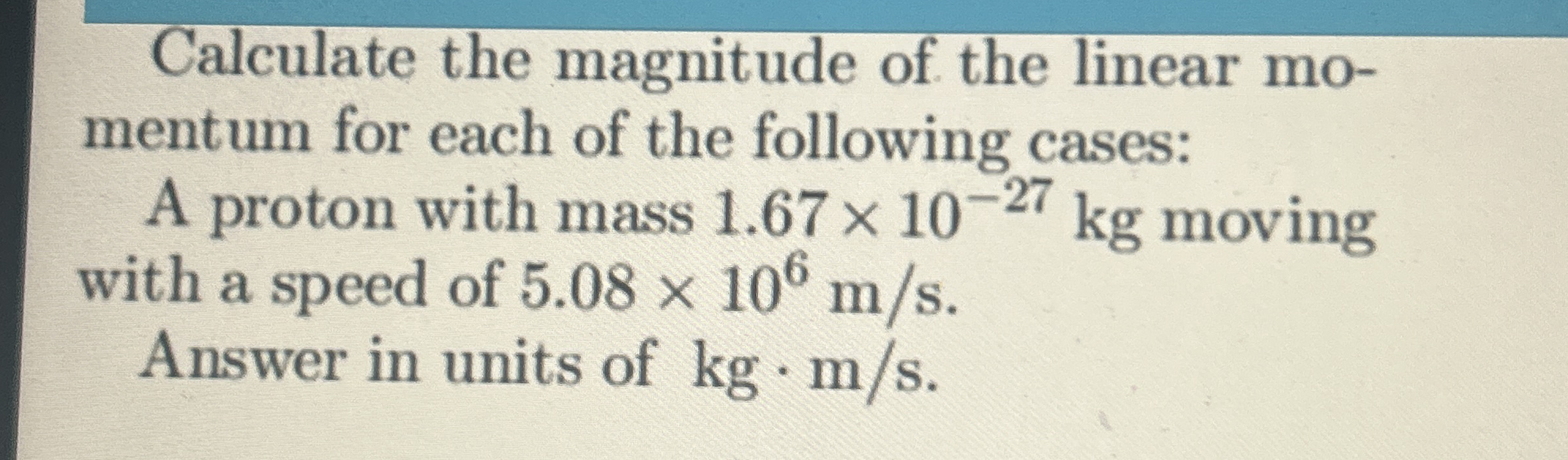 Solved Calculate the magnitude of the linear momentum for | Chegg.com