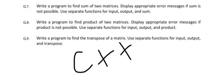 Solved Q.7 Write a program to find sum of two matrices. | Chegg.com
