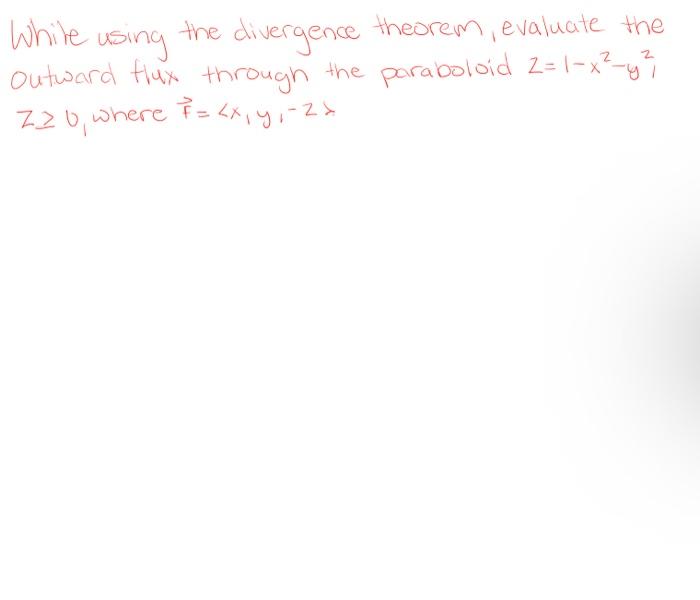Solved White using the divergence theorem, evaluate the | Chegg.com