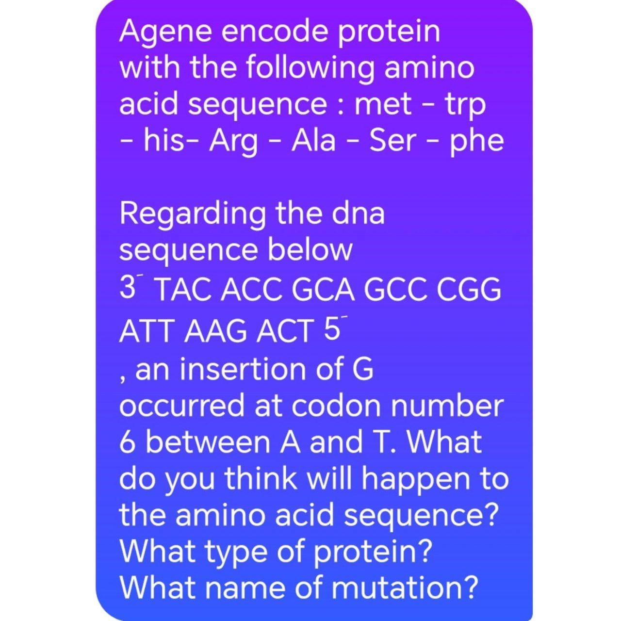 Solved Agene encode protein with the following amino acid | Chegg.com