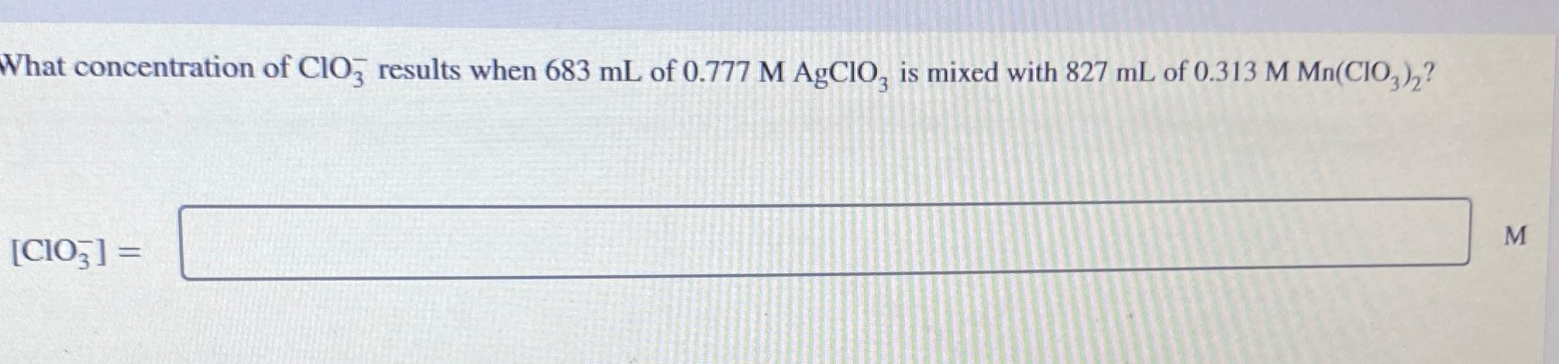 Solved What concentration of ClO3-results when 683mL ﻿of | Chegg.com