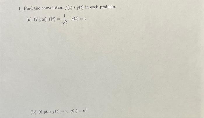 Solved 1. Find the convolution f(t)∗g(t) in each problem. | Chegg.com