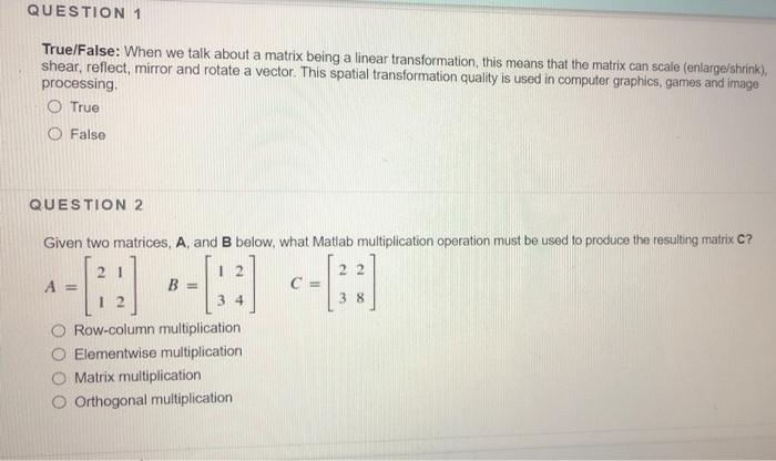 Solved QUESTION 1 True/False: When we talk about a matrix | Chegg.com