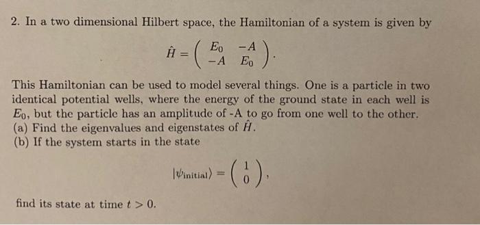 Solved 2. In a two dimensional Hilbert space, the | Chegg.com