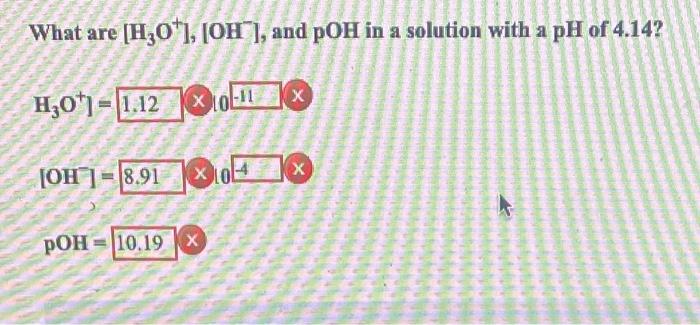 Solved What are [H30], [OH], and pOH in a solution with a pH | Chegg.com