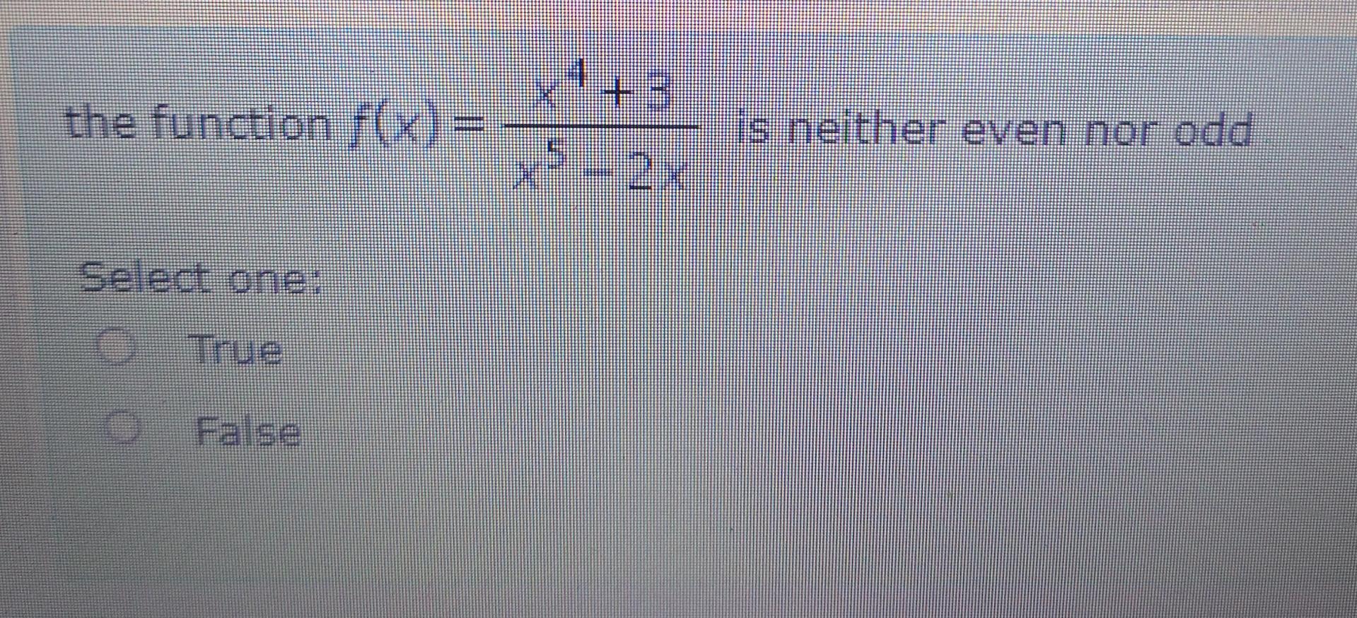 Solved the function f(x)=x4+3x5-2x ﻿is neither even nor | Chegg.com