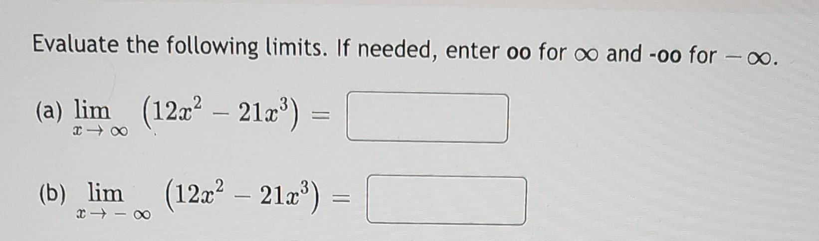 Solved Evaluate the following limits. If needed, enter oo | Chegg.com