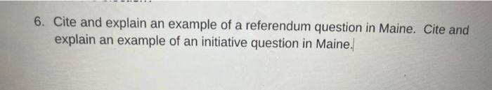 Solved 6. Cite and explain an example of a referendum | Chegg.com