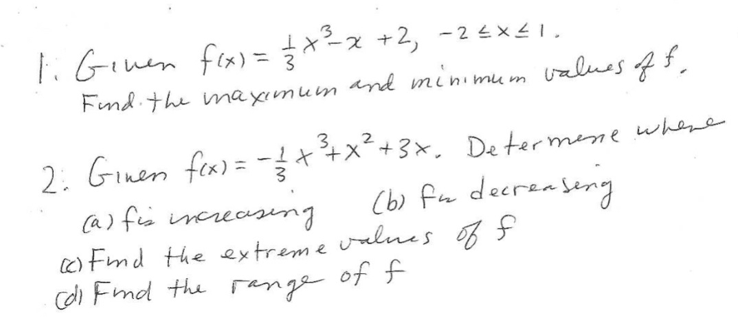 Solved Given f(x)=13x3-x+2,-2≤x≤1.Find the maximum and | Chegg.com