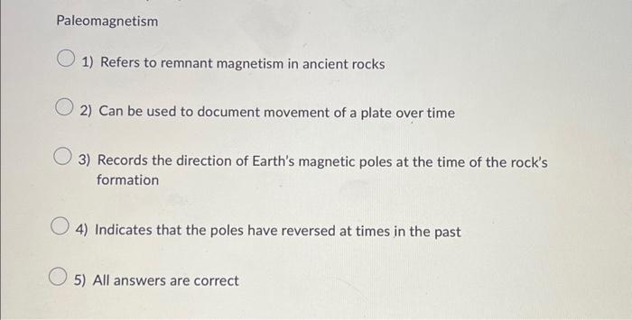 Solved Paleomagnetism O 1) Refers to remnant magnetism in | Chegg.com