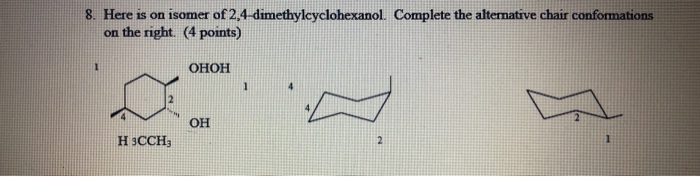 Solved 8. Here is on isomer of 2,4-dimethylcyclohexanol. | Chegg.com