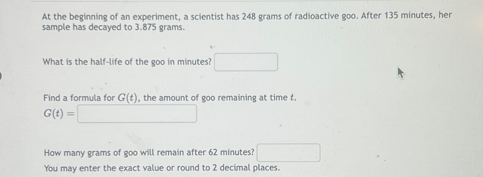 Solved At the beginning of an experiment, a scientist has | Chegg.com