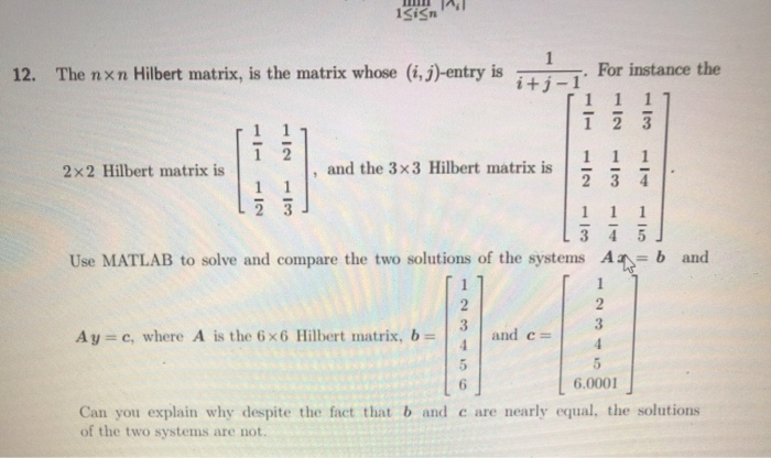 Solved 12. The nxn Hilbert matrix, is the matrix whose (i, | Chegg.com