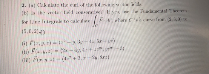 Solved 2. (a) Calculate the curl of the following vector | Chegg.com