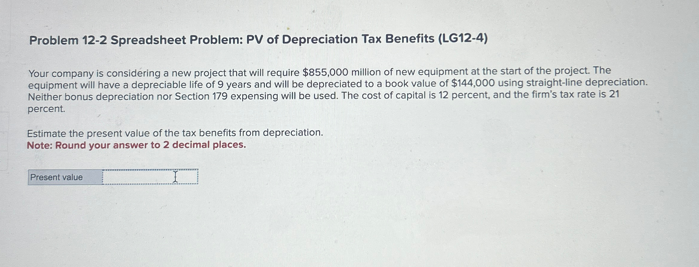 Solved Problem 12-2 ﻿Spreadsheet Problem: PV of Depreciation | Chegg.com